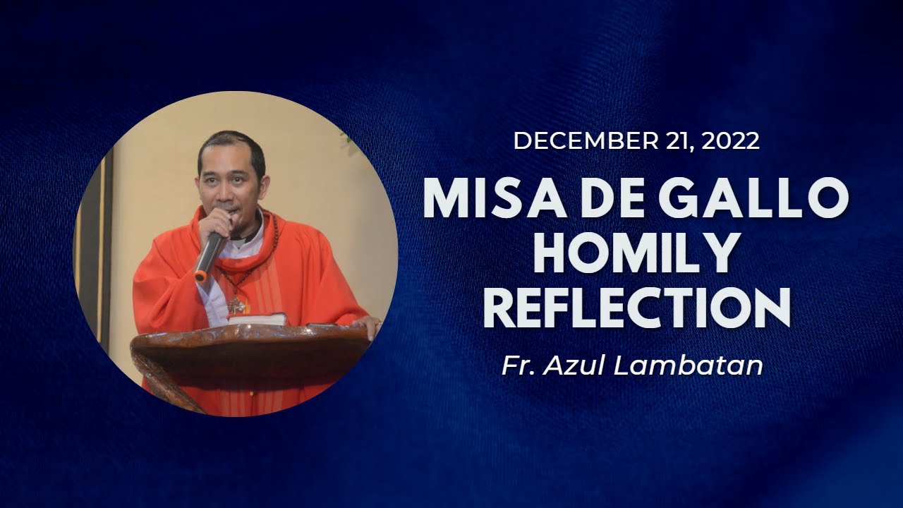 THE VISIT TO ELIZABETH | MISA DE GALLO HOMILY REFLECTION - DECEMBER 21, 2022(FR. AZUL LAMBATAN ...