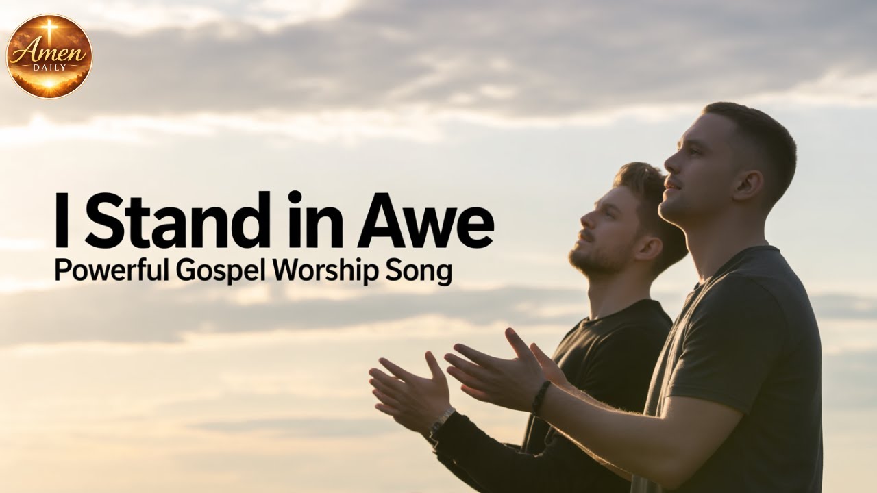I Stand in Awe | Powerful Gospel Worship Song - YouTube