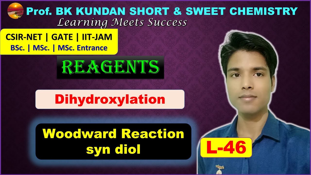 L-46 Reagents | Woodward reaction for Syn diol| Dihydroxylation| CSIR ...