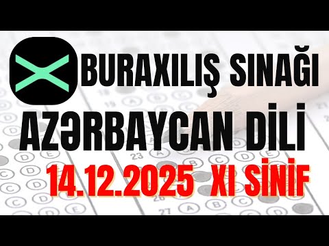 Güvən / Buraxılış sınağı / 14 dekabr 2025 / Azərbaycan dili / XI sinif / Tehran Səfərəliyev 
