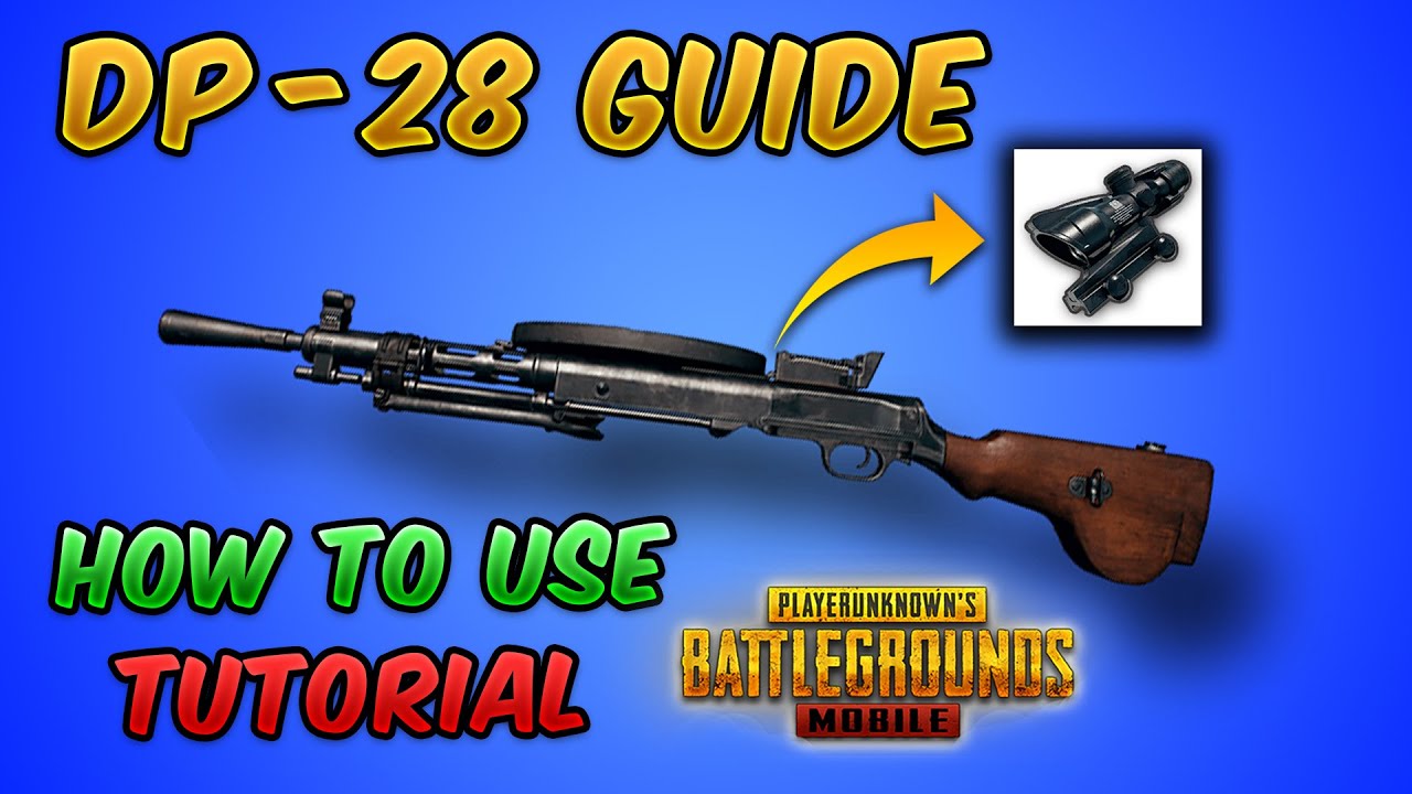 Ultimate DP-28 Guide/Tutorial (PUBG MOBILE) Tips and Tricks - YouTube