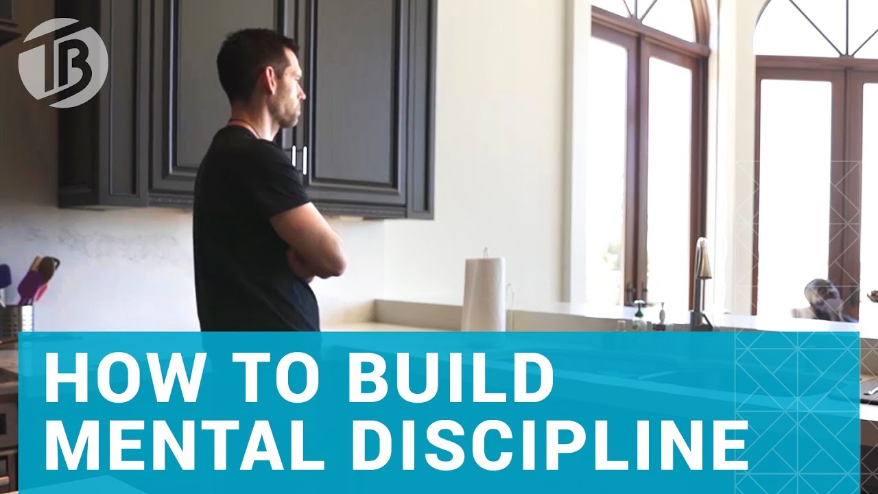 How to Build Mental Discipline - YouTube