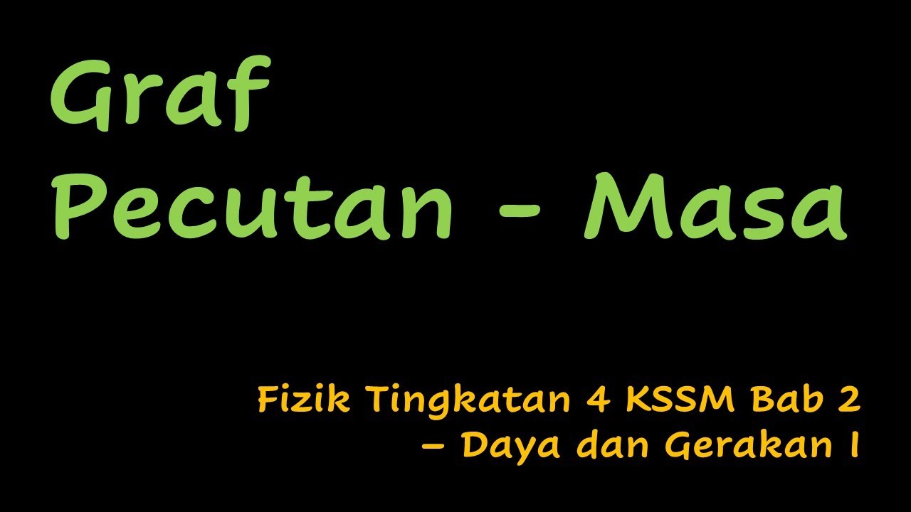 Graf Pecutan - Masa | Fizik Tingkatan 4 KSSM Bab 2 I Daya dan Gerakan 1 ...