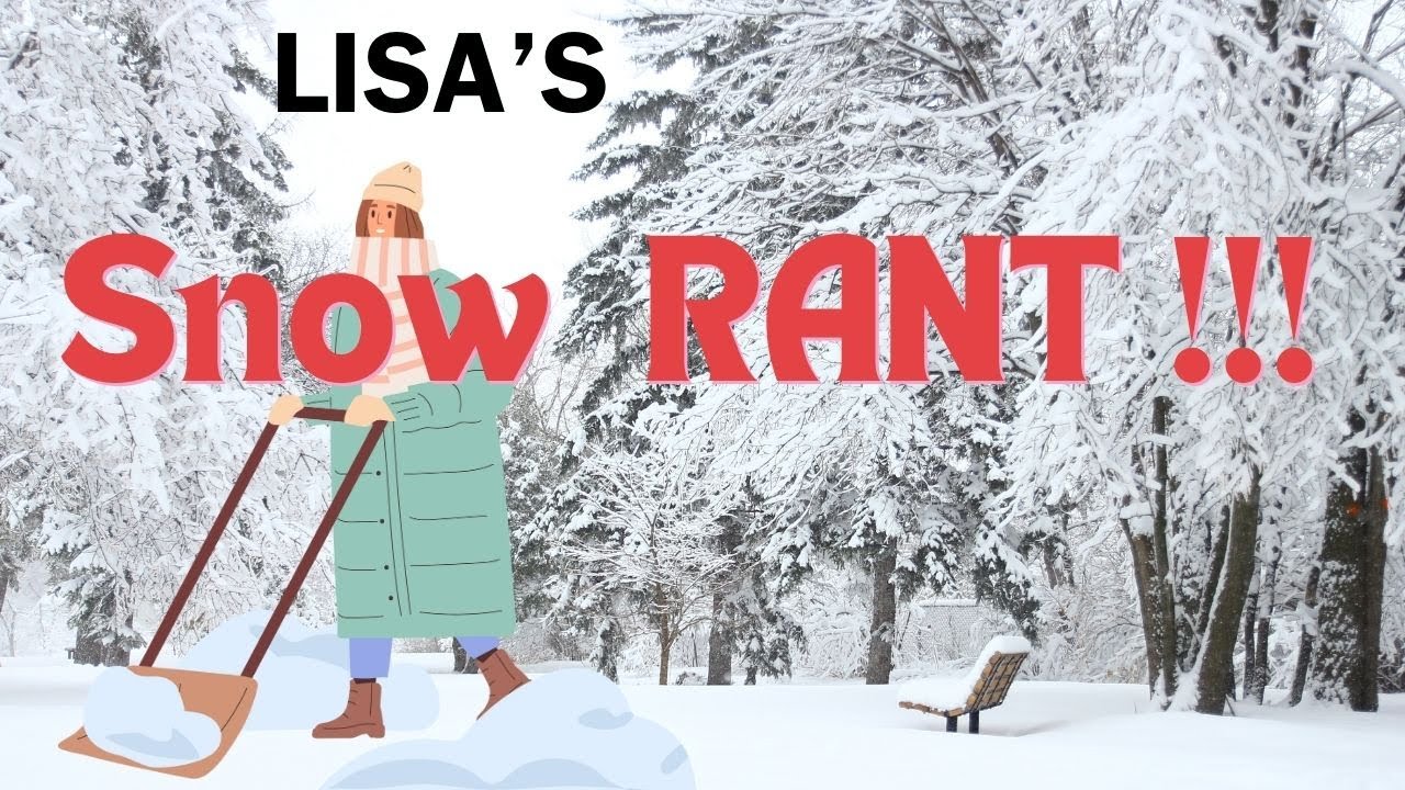 Lisa's SNOW RANT !- Bring Your Shovel ! #canada #snow #Ihatewinter # ...