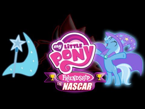 MLP Friendship in NASCAR Restart: Trixie Lulamoon - YouTube