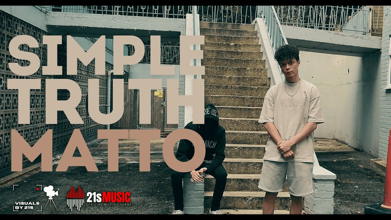 (EXCLUSIVE) Matto - Simple Truth [OFFICIAL MUSIC VIDEO] | VisualsBy21s ...