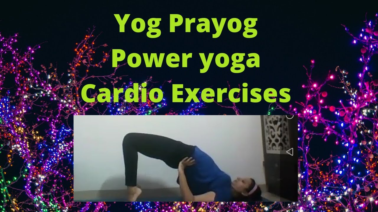 Power Yoga... Cardio Exercises... High intensity workout... Fat loss ...