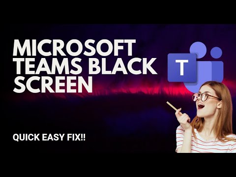How to Resolve Black Screen on Microsoft Teams: Complete ...