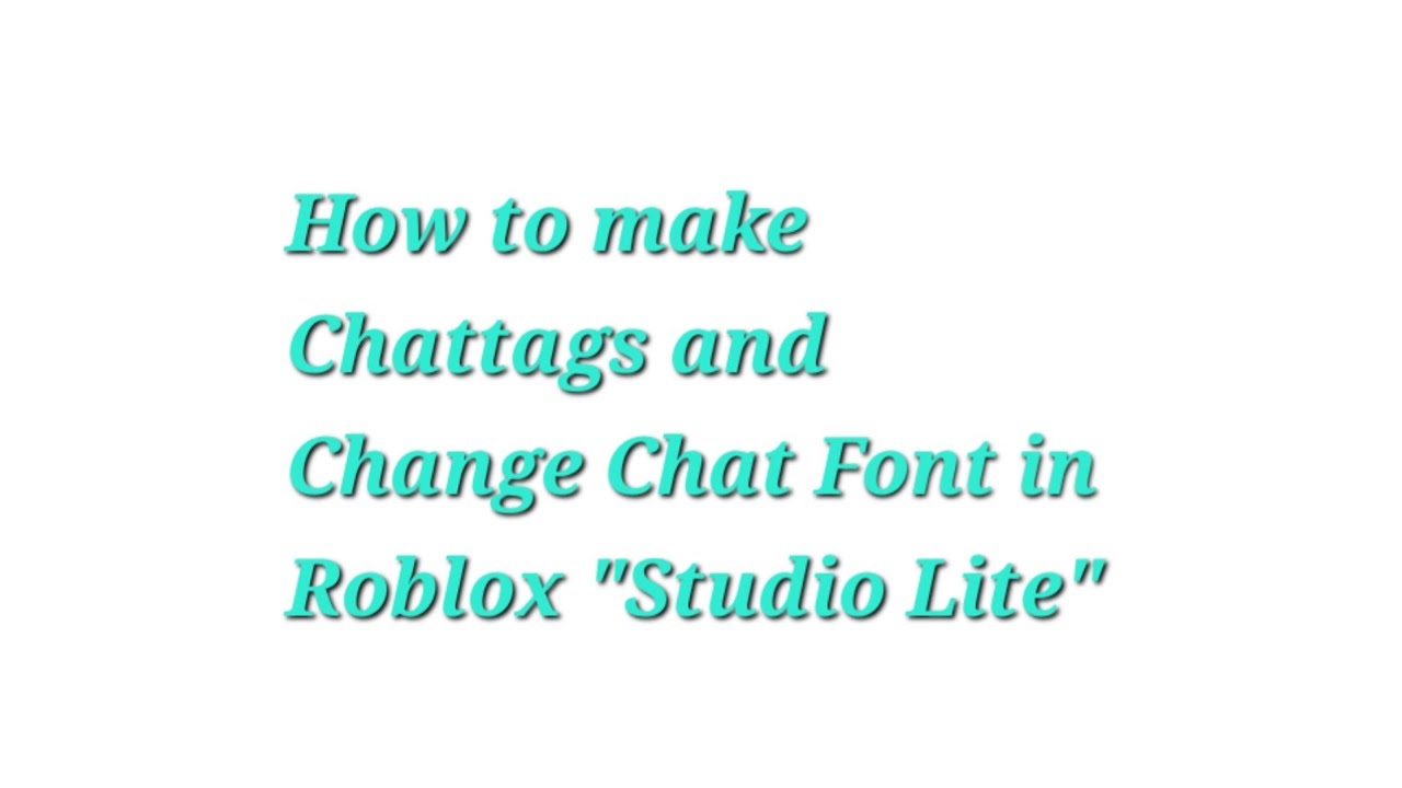 How to make Chattags and Change Chat Font in Roblox "Studio Lite" - YouTube
