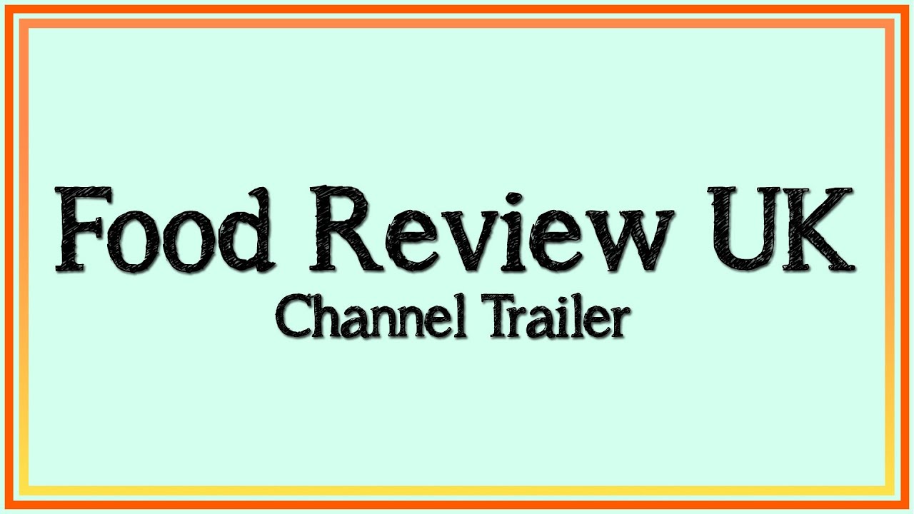 Food Review UK - Channel Trailer - YouTube