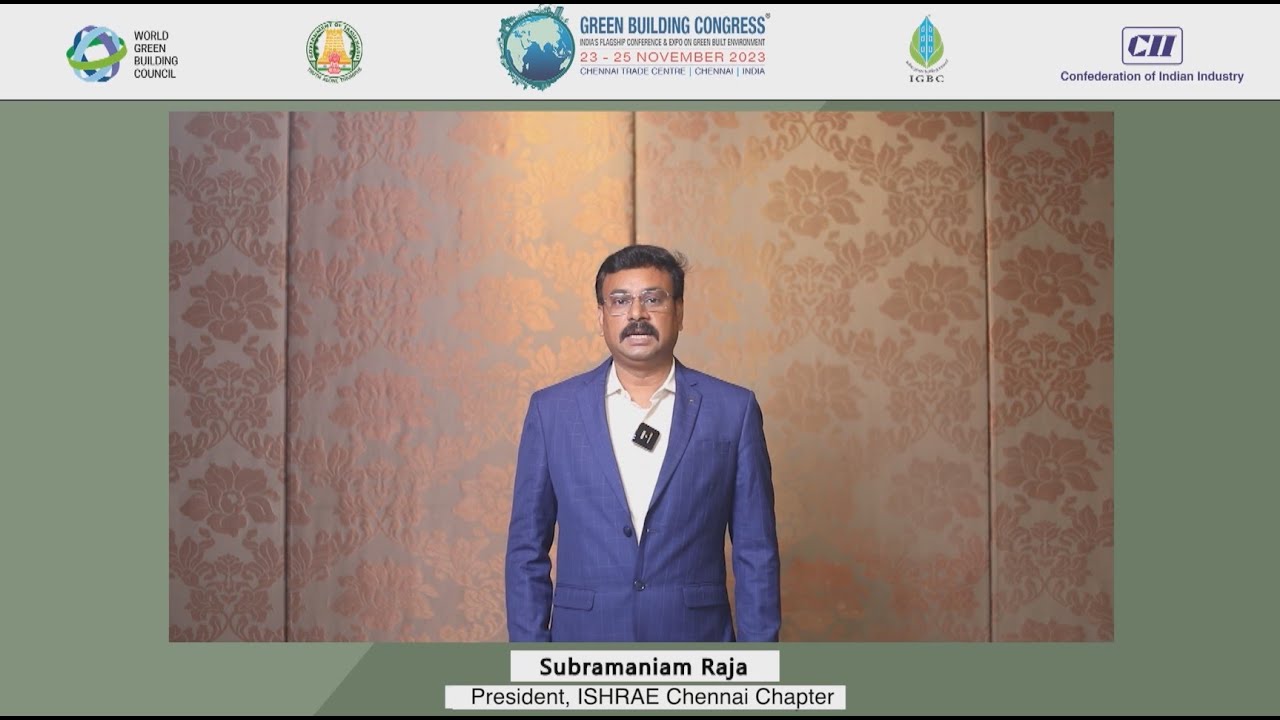 Subramaniam Raja,President of ISHRAE Chennai Chapter on upcoming GBC ...