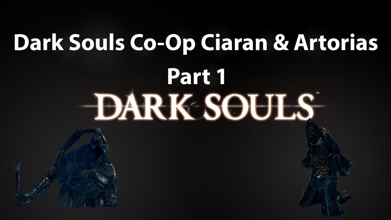 Dark Souls Co-Op Ciaran & Artorias Cosplay - Pt. 1 - YouTube