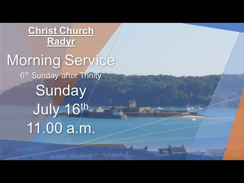 Radyr Christ Church. Sunday Service, 6th Sunday after Trinity Sunday ...