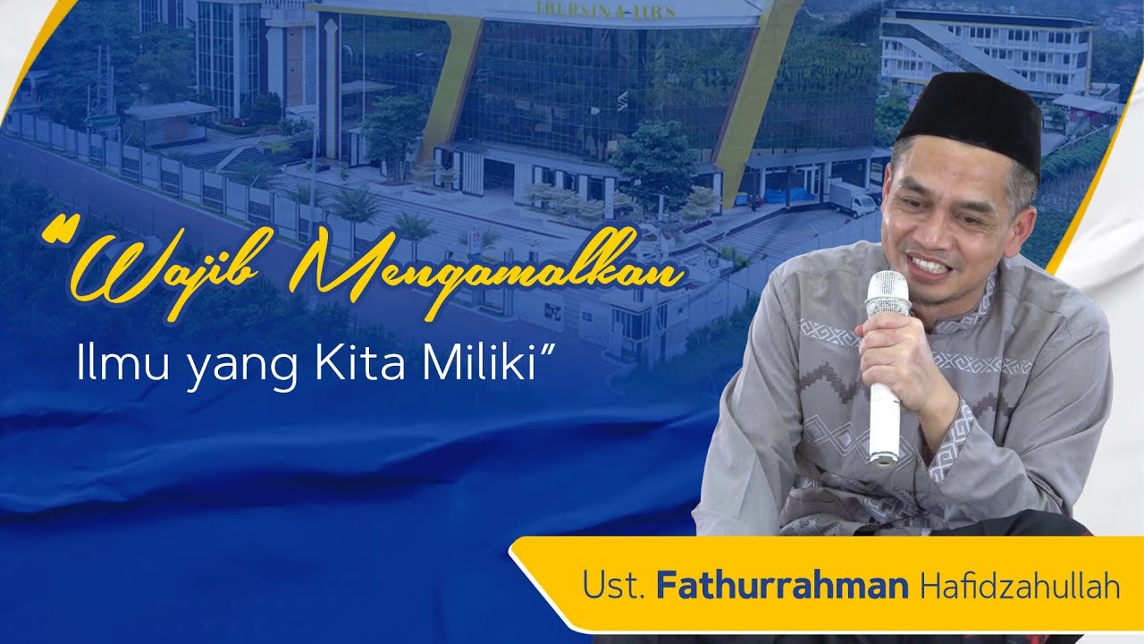 Wajib Mengamalkan Ilmu yang Kita Miliki - Ustadz Fathurrahman Hafidzahullah - YouTube