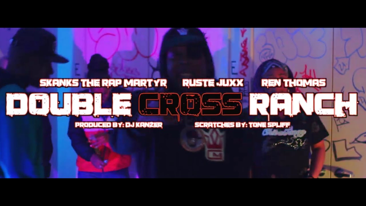 Skanks the Rap Martyr - Double Cross Ranch feat. Ruste Juxx & Ren ...