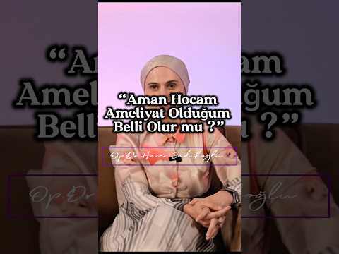 Ameliyat olduğum belli olur mu ? #jinekolog #genitalestetik #cinselsağlık #psikoloji