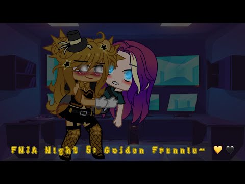 What if I was in FNIA? FNIA Night 5: Golden Frennie~ 💛🖤(read below)