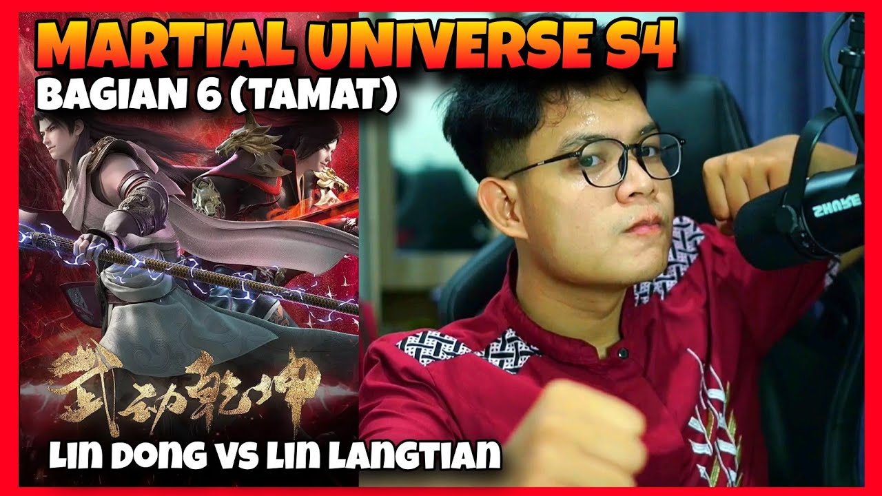 (BAGIAN 6) TAMAT‼️ MARTIAL UNIVERSE S4, LIN DONG VS LIN LANGTIAN - YouTube