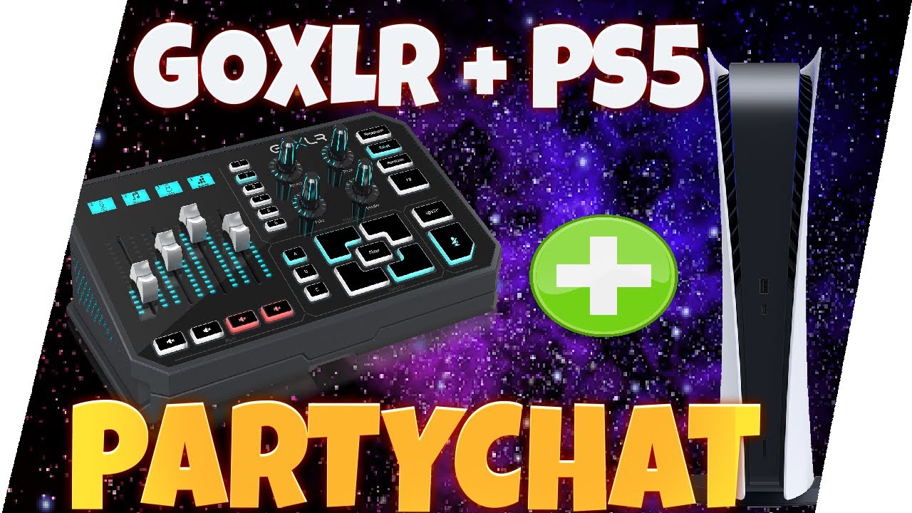 GoXLR + PS5 Partychat / Partysound Tutorial - YouTube