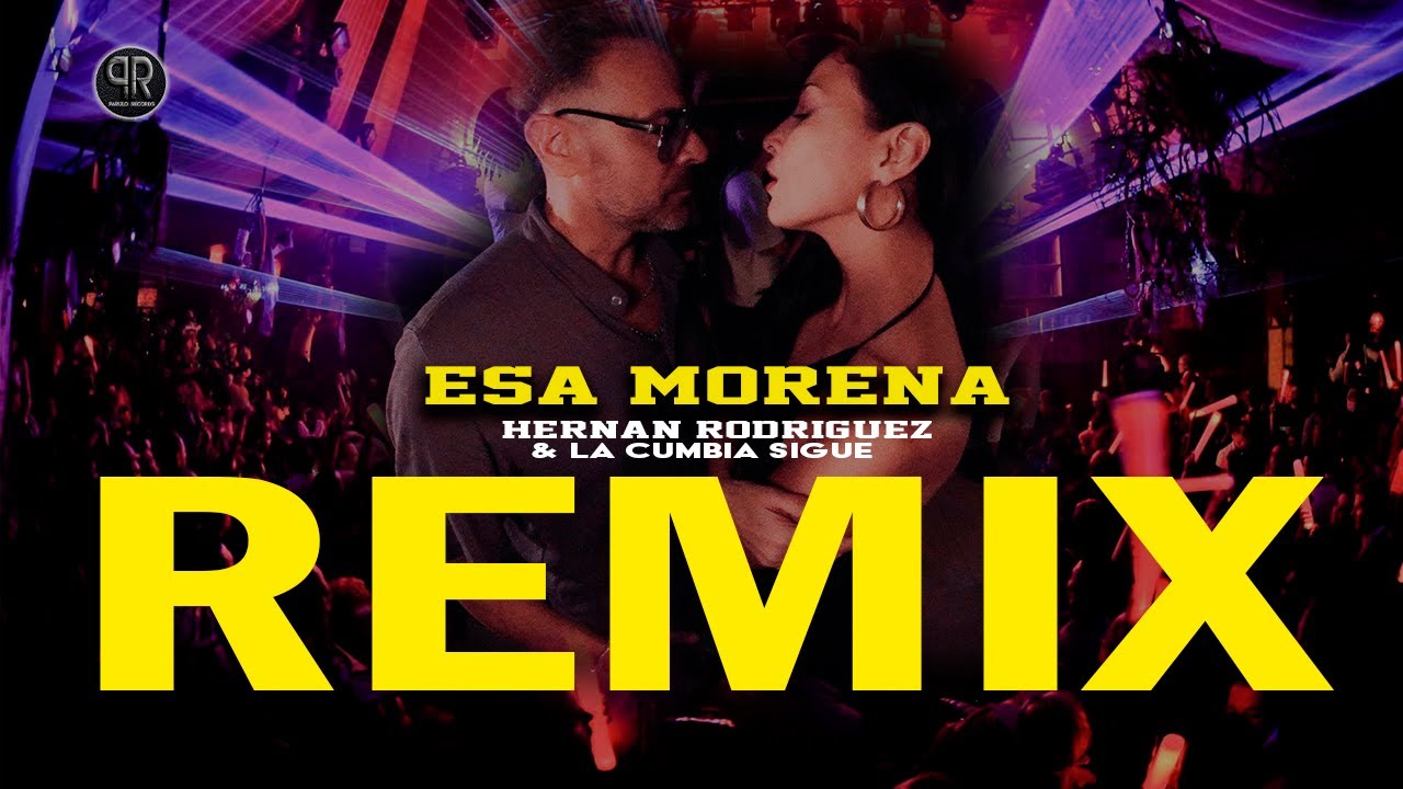 Hernán Rodriguez - Esa Morena (REMIX) - YouTube
