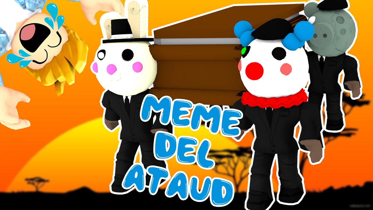 ¡MEME DEL ATAUD VERSION PIGGY ROBLOX! COFFIN MEME - YouTube