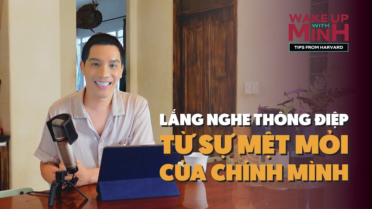 Lắng nghe thông điệp từ sự mệt mỏi của chính mình | Wake Up With Minh ...