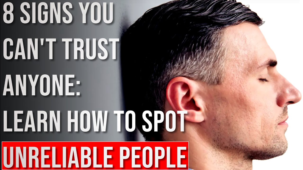 8 Signs You Can't Trust Anyone: Learn How to Spot Unreliable People ...