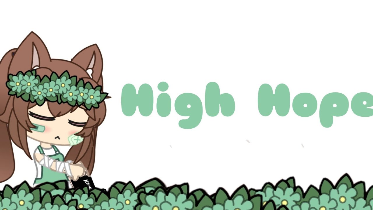 High Hopes - meme (fail gacha club) ft:friends //specjal 767 sub ...