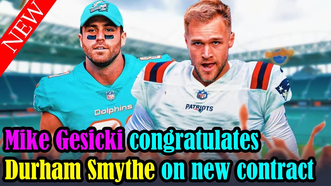 Miami Dolphins NEWS| Mike Gesicki congratulates close friend Durham ...