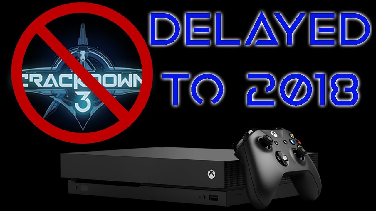 Microsoft delays Crackdown 3 until Spring 2018 | What does this mean for Xbox moving forward ...