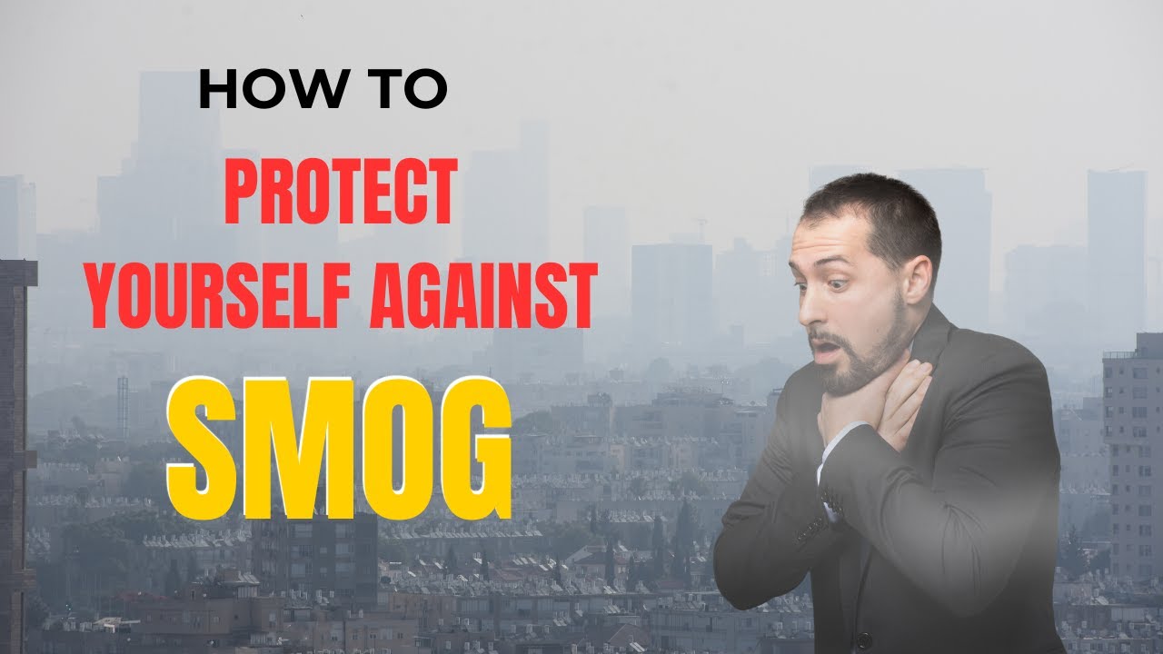 How to Protect yourself against Smog - YouTube