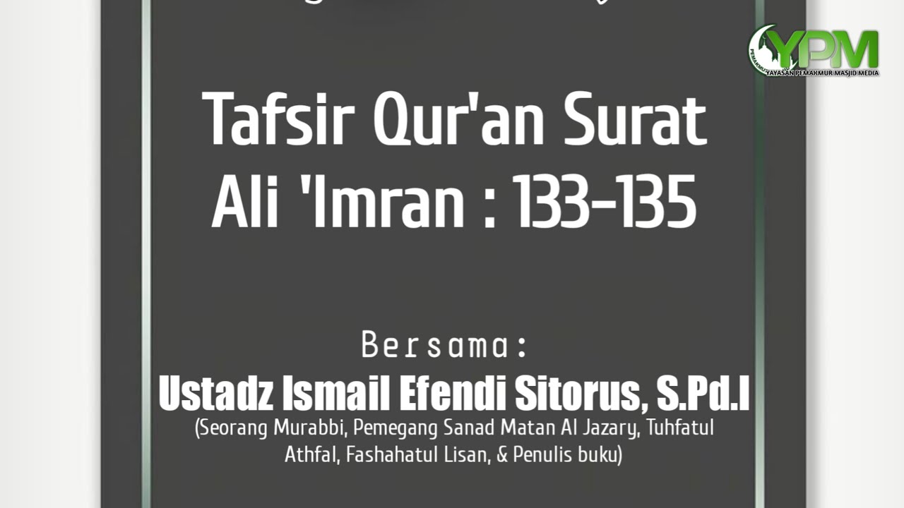 Tafsir Qur'an surat Ali 'Imran ayat 133-135 || Ustadz Ismail Efendi ...