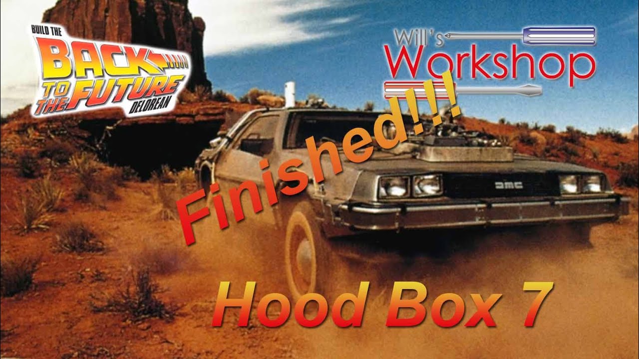 Build the Back To The Future DeLorean - The Hood Box 7 - the finished ...