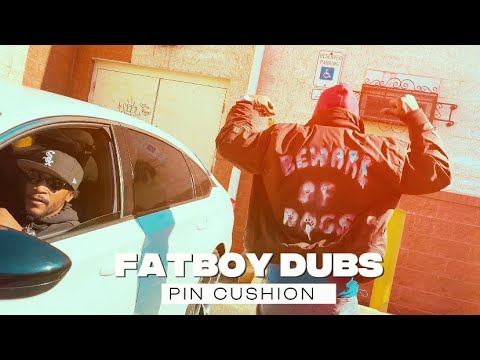 FAT BOY DUBZ - PIN CUSHIONS (shot by TRP) - YouTube