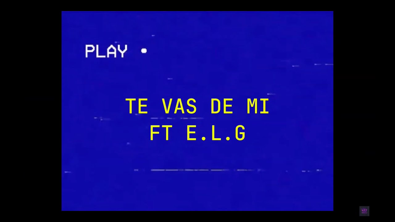 TE VAS DE MI FT E.L.G (OFFICIAL VISUALIZER) - YouTube