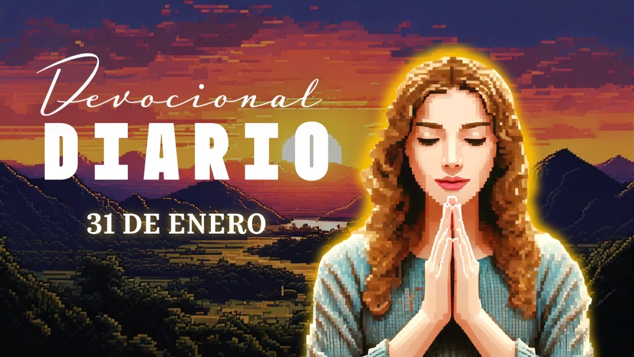 MANSO Y HUMILDE DE CORAZÓN - Devocional Diario 31 de Enero de 2025 - YouTube