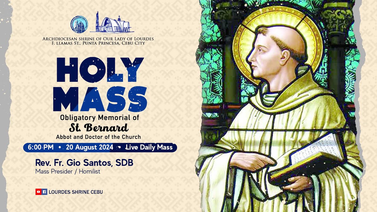 6:00 PM | OBLIGATORY MEMORIAL OF ST. BERNARD | 20 AUGUST 2024 | FR. GIO ...