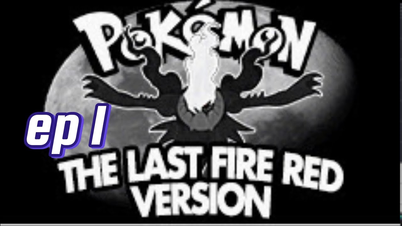 pokemon last fire red ep 1 - YouTube