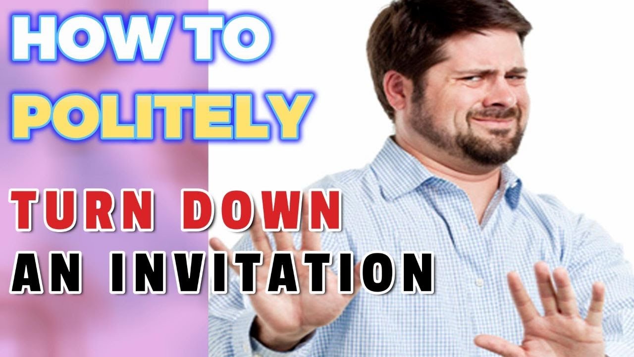 How Will You Politely Turn Down An Invitation Best Tips For You YouTube how-will-you-politely-turn-down-an-invitation-best-tips-for-you-youtube