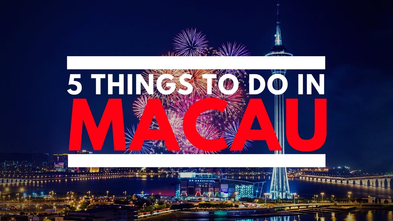 5 Things To Do In Macau - YouTube