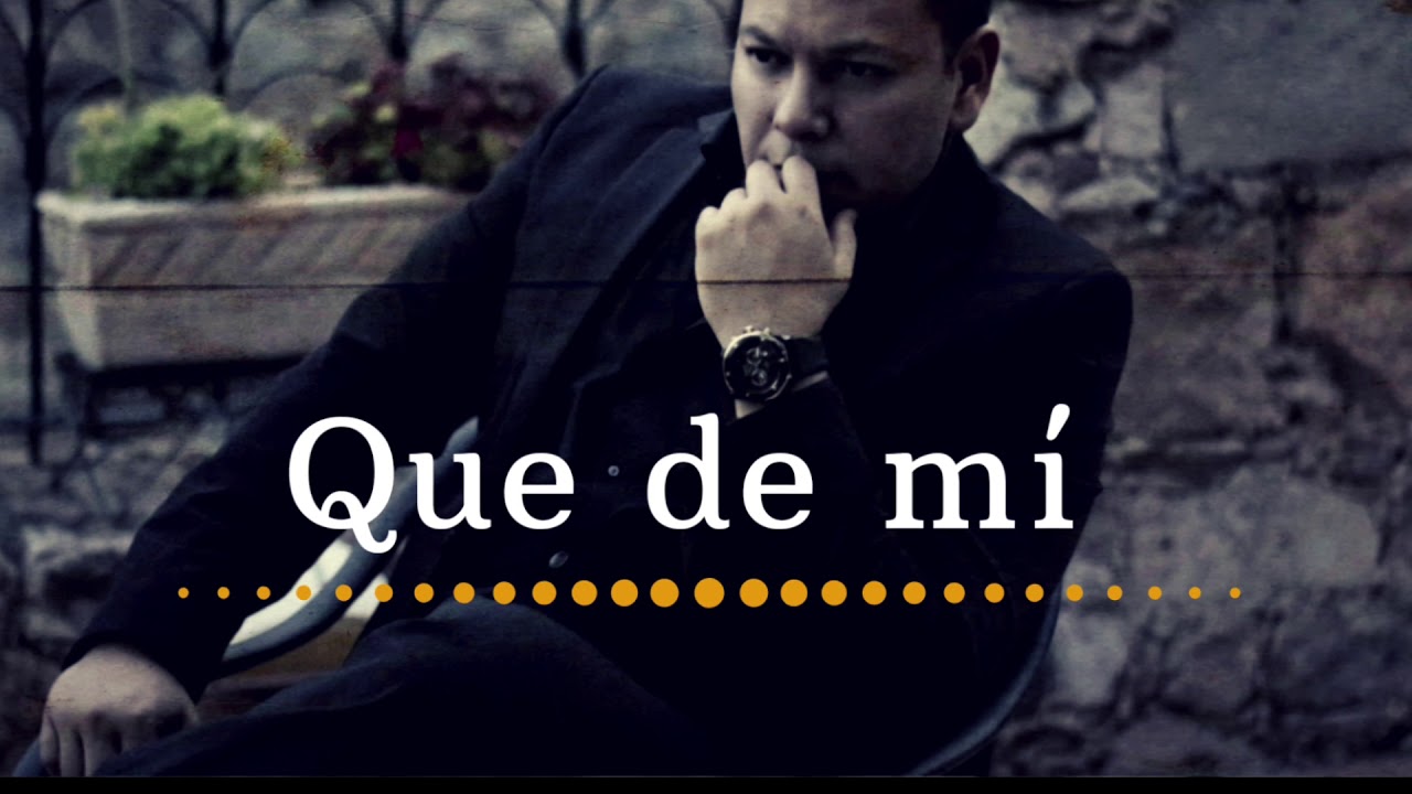 Que de mí / Hugo Leonel - YouTube
