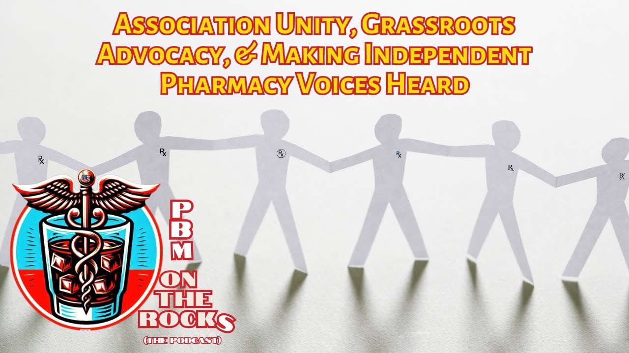Association Unity, Grassroots Advocacy, & Making Independent Pharmacy ...