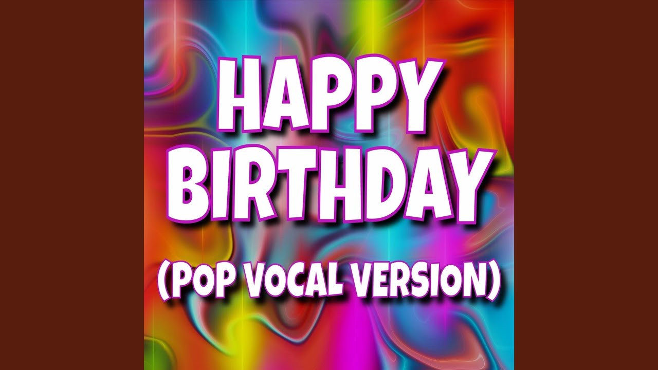 Happy Birthday (Pop Vocal Version) - YouTube