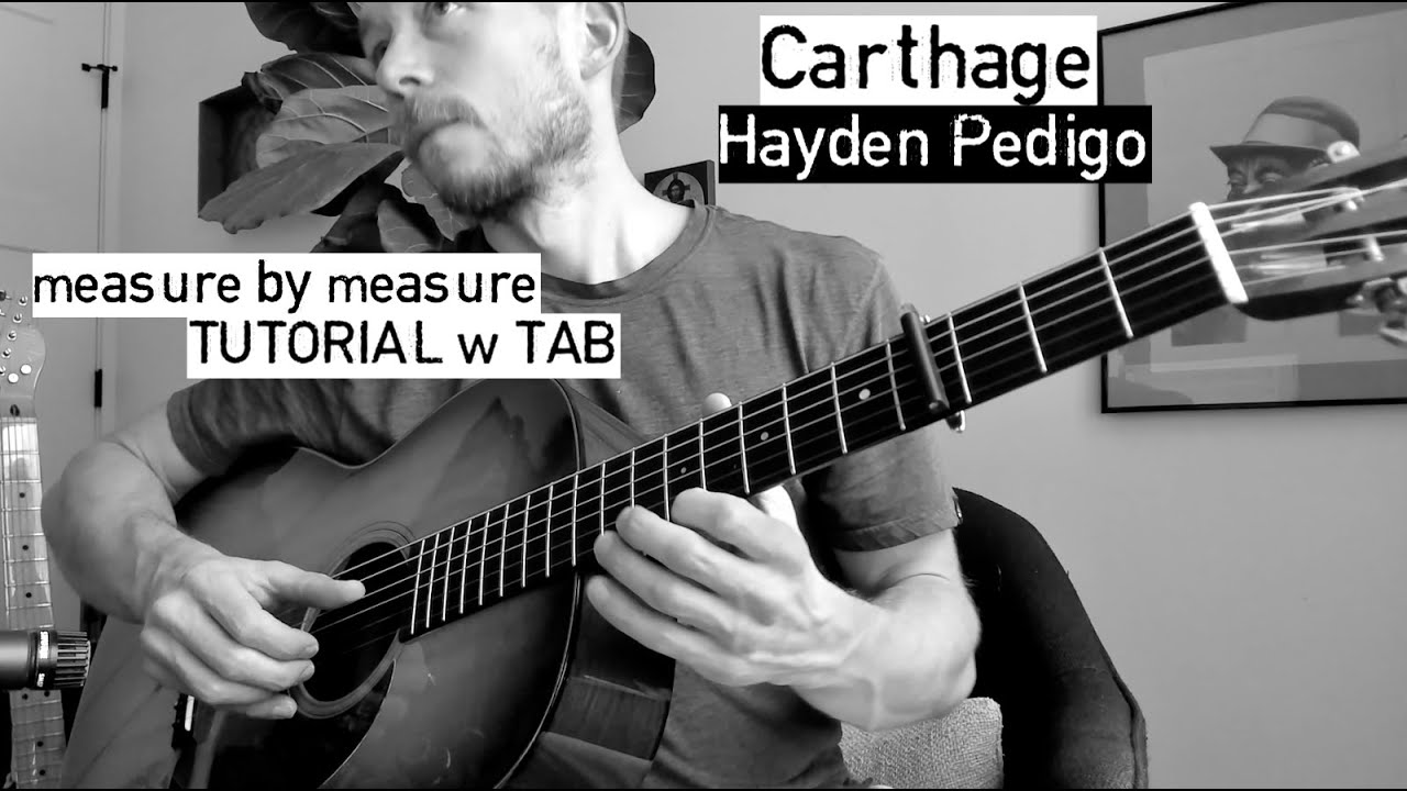 How to Play "Carthage" by Hayden Pedigo - Tab, Fingerpicking Lesson, Measure by Measure Tutorial ...