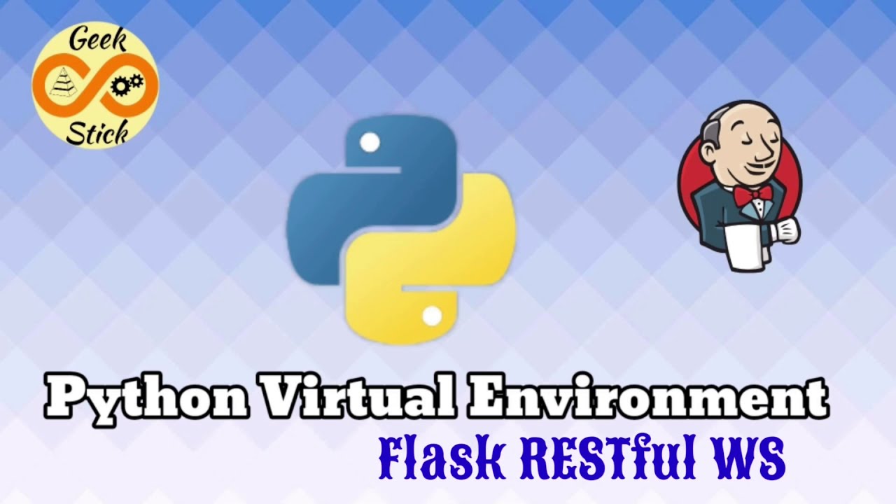 Python Virtual Environment RESTful WS #geekstick - YouTube
