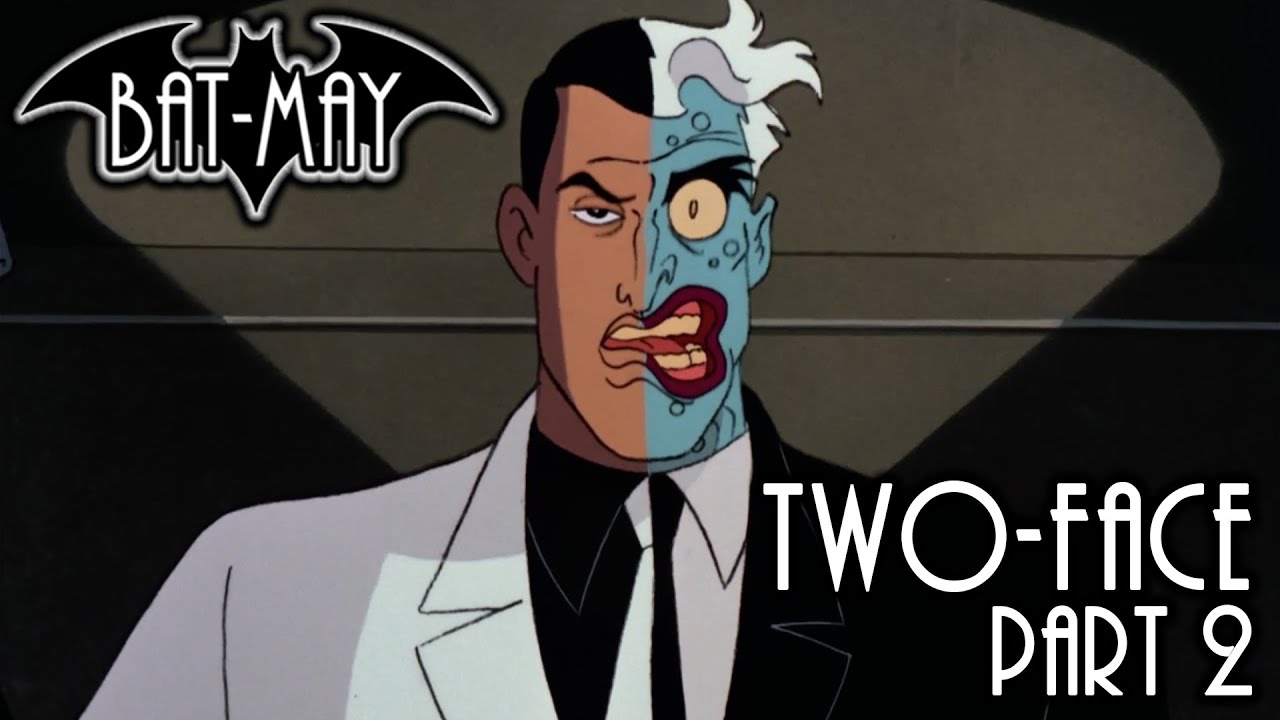 Two-Face Part II - Bat-May - YouTube
