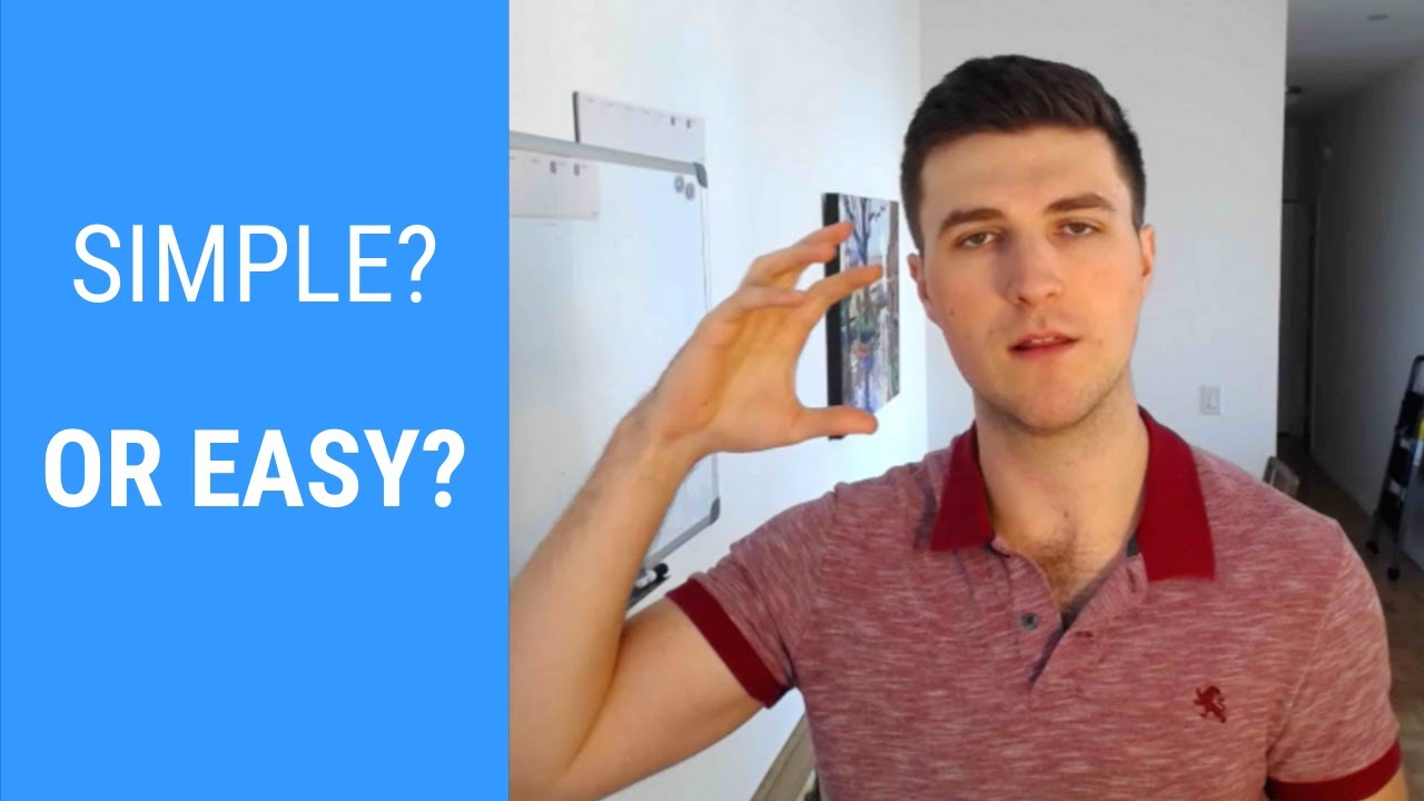 The Difference Between Simple and Easy - YouTube