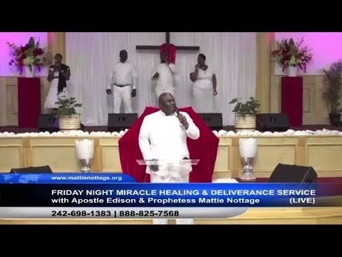 FRIDAY NIGHT MIRACLE HEALING & DELIVERANCE SERVICE with Apostle Edison ...