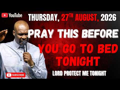 27TH AUGUST, 2026 : END YOUR THURSDAY NIGHT WITH POWERFUL NIGHT PRAYERS || APOSTLE JOSHUA SELMAN