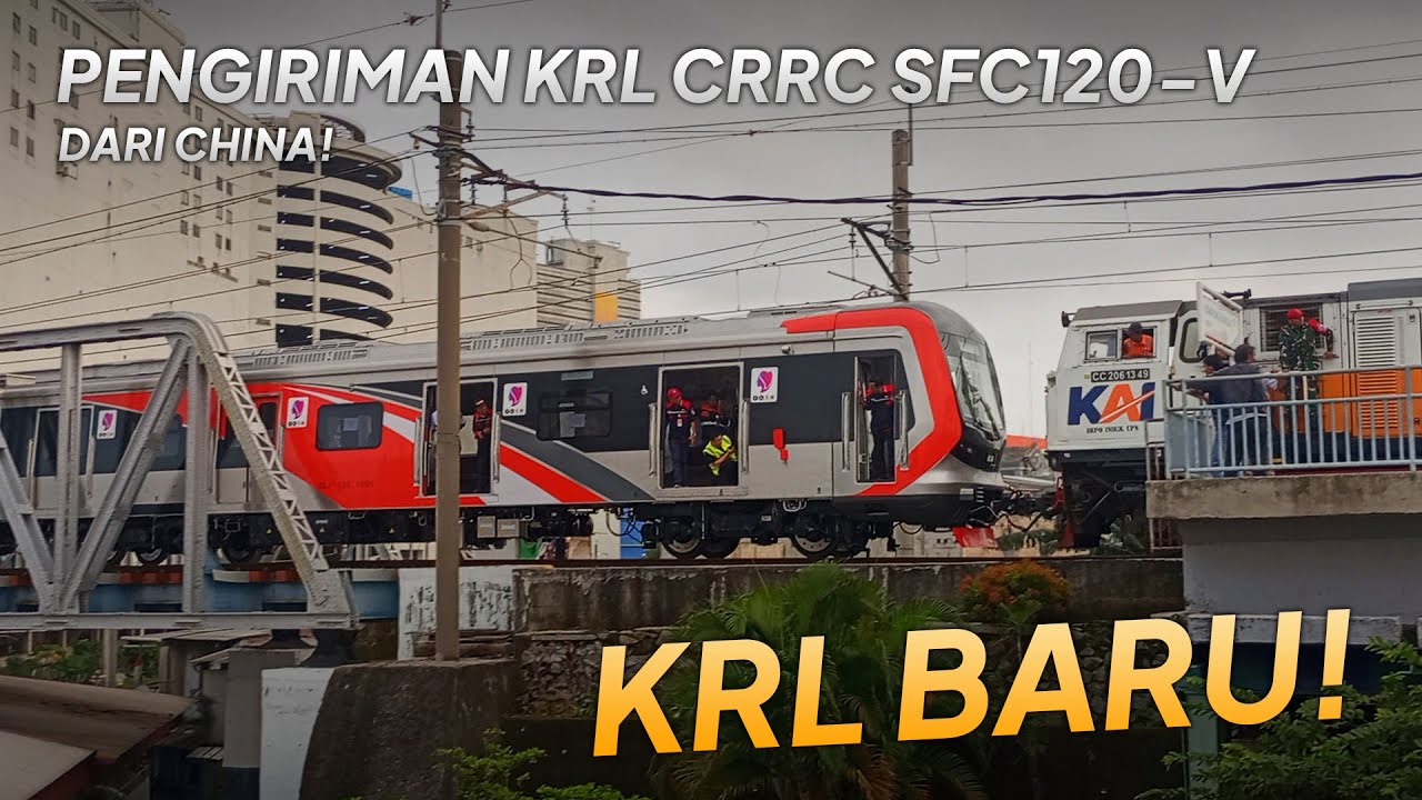 KRL BARU! Pengiriman Kloter 1 KRL CRRC SFC120-V dari China - YouTube